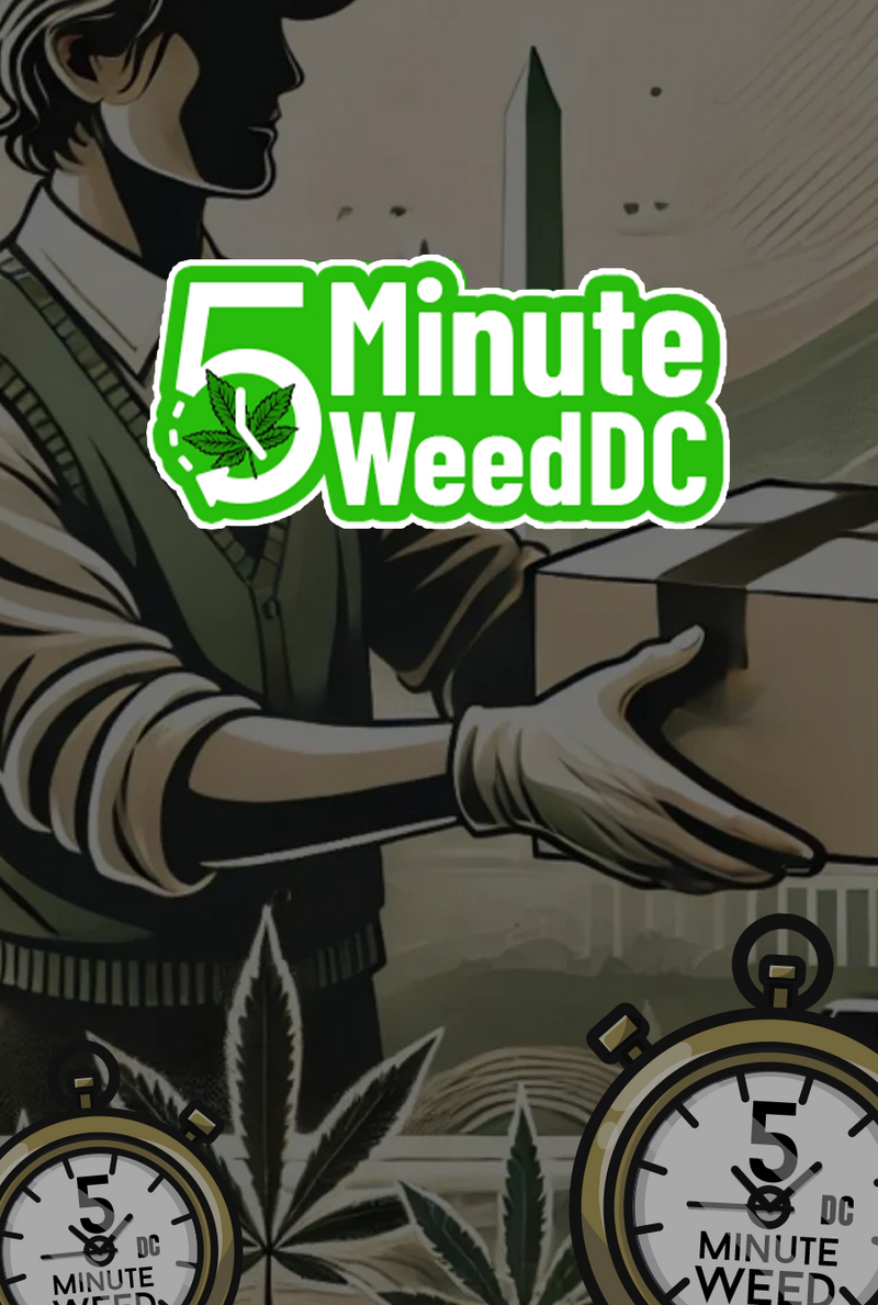 5 Minute Weed DC - Weed & Shroom Delivery in Washington DC